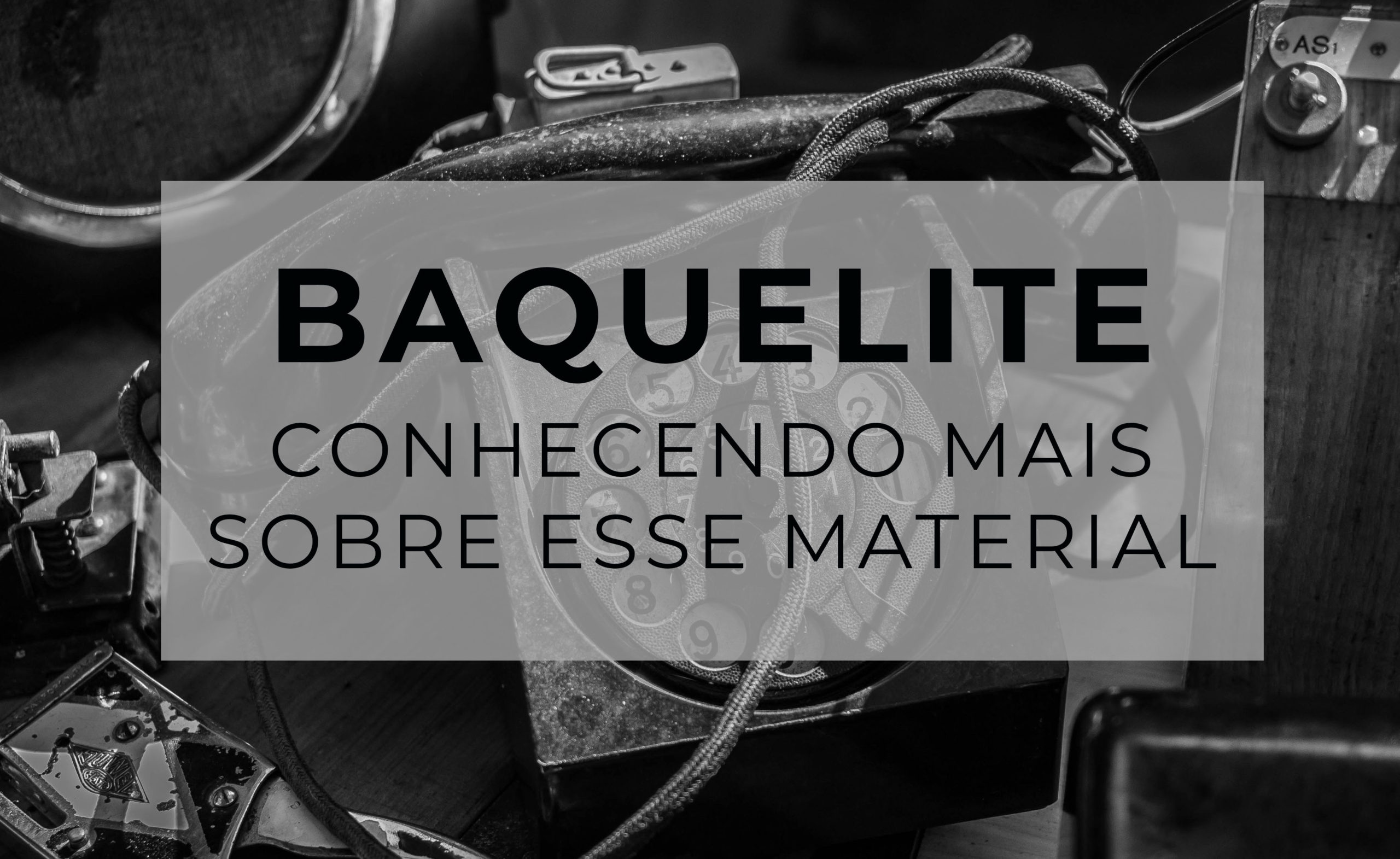 Baquelite: entenda mais sobre esse material | Materiais Júnior